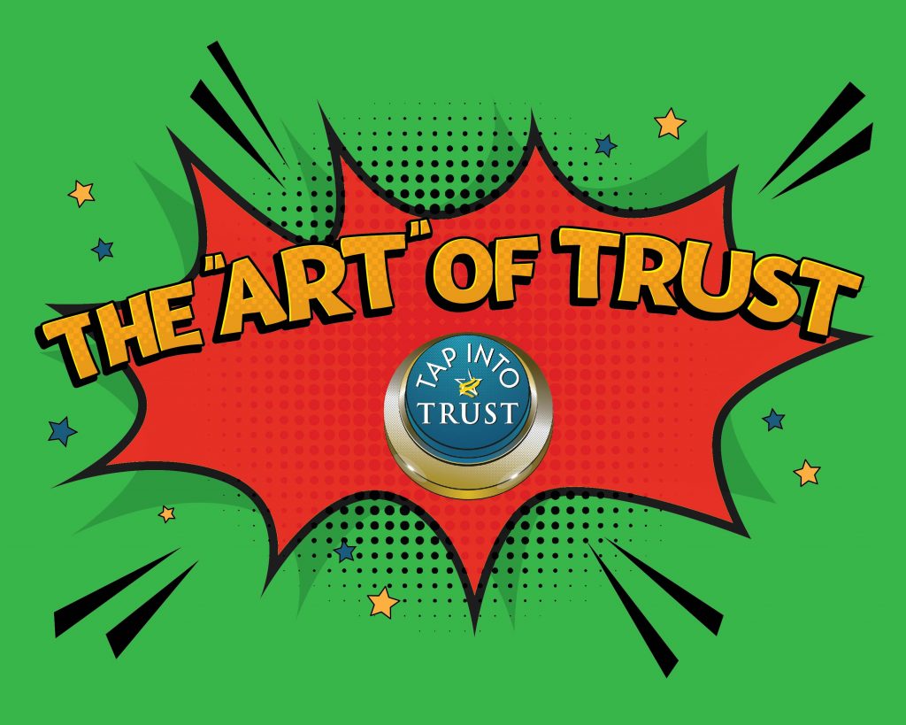 The “Art” of Trust: Openness- Trust Across America-Trust Around the World™